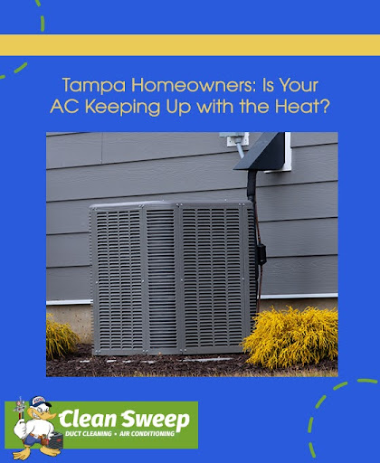 Tampa Homeowners: Is Your AC Keeping Up with the Heat? - Clean Sweep ...